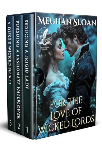 For the Love of Wicked Lords: A Historical Regency Romance Novel by Meghan Sloan | Goodreads