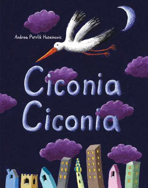 Ciconia Ciconia by Andrea Petrlik Huseinović | Goodreads
