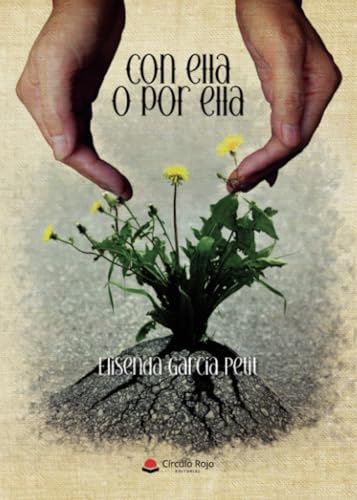 Con ella o por ella (Spanish Edition) by Elisenda García Petit | Goodreads