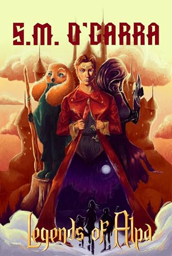 Legends of Alpa by S.M. O' Carra | Goodreads