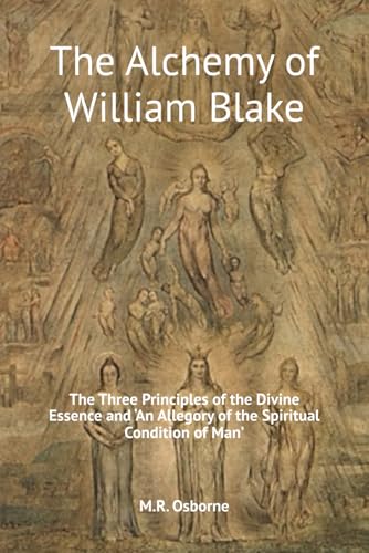 The Alchemy of William Blake: The Three Principles of the Divine ...