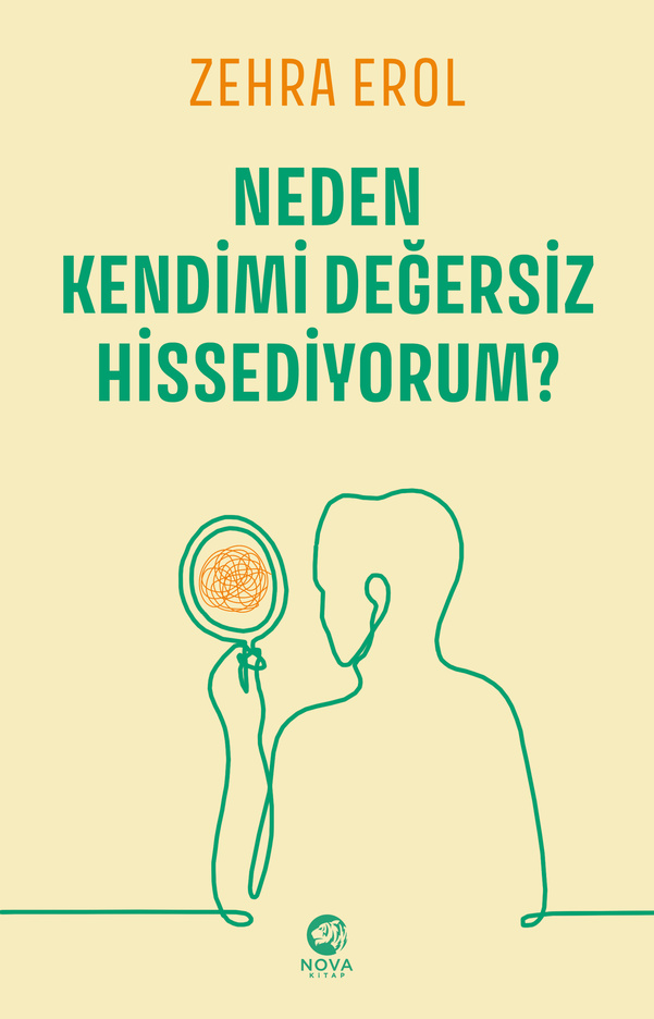 Neden Kendimi Değersiz Hissediyorum? by Zehra Erol | Goodreads