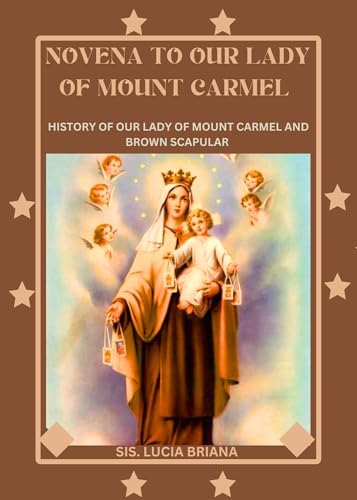 Novena to our lady of mount Carmel: History of our lady of mount Carmel ...