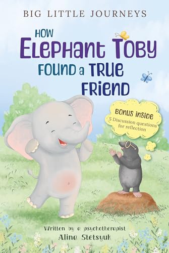 How Elephant Toby Found a True Friend: A Vibrant Children's Book of ...