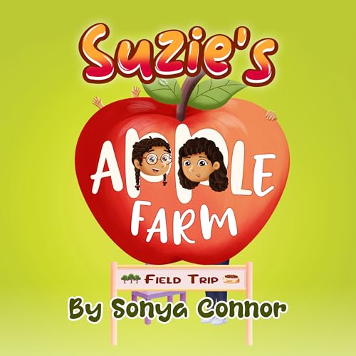 Suzie's Apple Farm Field Trip by Sonya Connor | Goodreads