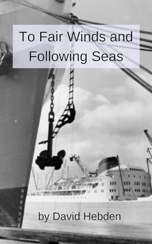 To Fair Winds and Following Seas by David Hebden | Goodreads