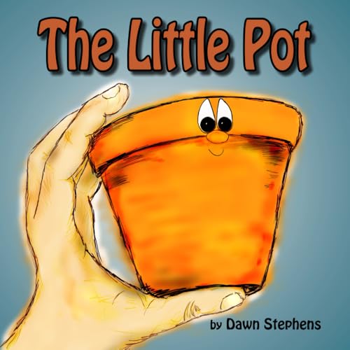 The Little Pot (The Potter Series) by Dawn Renee Stephens | Goodreads
