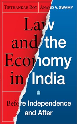Law and the Economy in India: Before Independence and After by Tirthankar Roy | Goodreads
