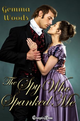 The Spy Who Spanked Me: A Regency BDSM Novella by Gemma Woods | Goodreads