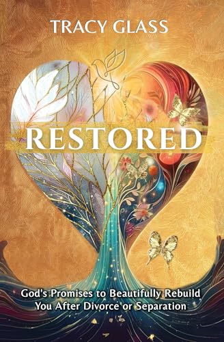 Restored: God's Promises to Beautifully Rebuild You After Divorce or ...