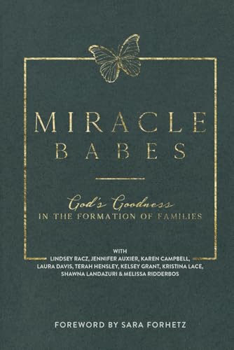 Miracle Babes: God’s Goodness in the Formation of Families by Lindsey ...