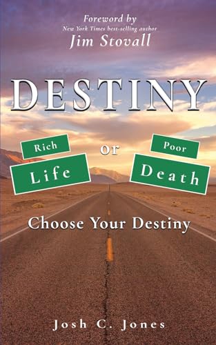 DESTINY: Rich or Poor, Life or Death, Choose Your Destiny by Josh C ...