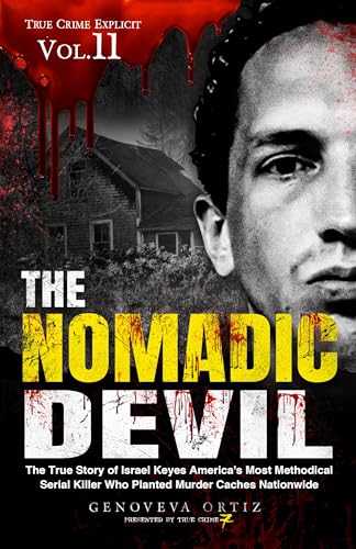 The Nomadic Devil: The True Story of Israel Keyes America's Most ...