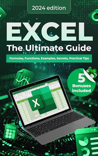 Excel: Mastery Guide with All Formulas, Functions, Examples, Secrets, Practical Tips ...