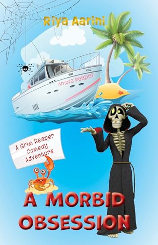 A Morbid Obsession: A Grim Reaper Comedy Adventure by Riya Aarini ...