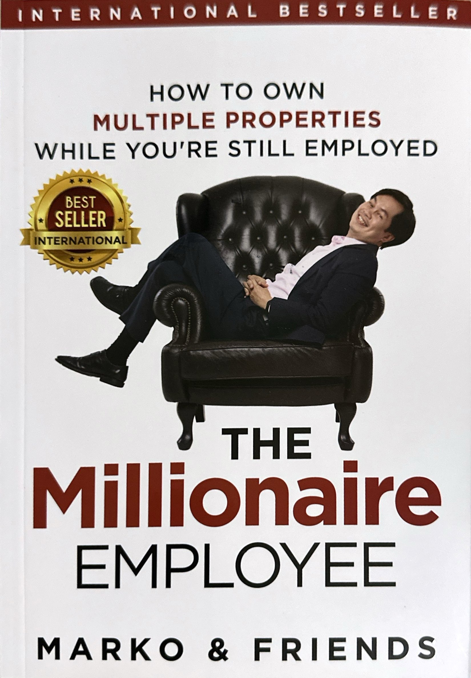 The Millionaire Employee: How to own multiple properties while you're still employed by Marko ...