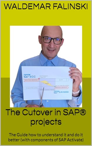 The Cutover in SAP projects – The Guide: Part 1: Understanding the ...