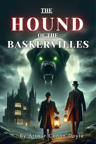 The Hound of the Baskervilles: A Classic Detective Novel by Sir Arthur ...