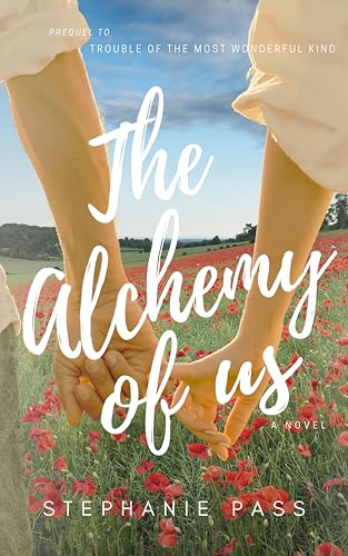 THE ALCHEMY OF US (The Enchanted Hearts Collection) by Stephanie Pass ...