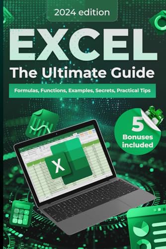 Excel: Comprehensive Resource with Formulas, Functions, Examples, Secrets, Illustrations ...