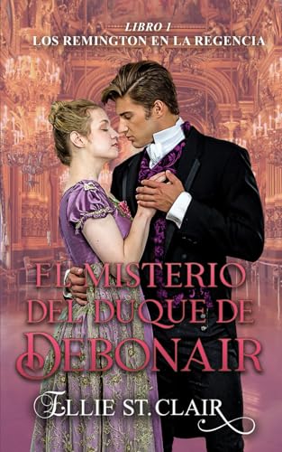 El misterio del duque de Debonair (Los Remington en la Regencia) by Ellie St. Clair | Goodreads