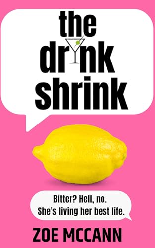 The Drink Shrink by Zoe McCann | Goodreads