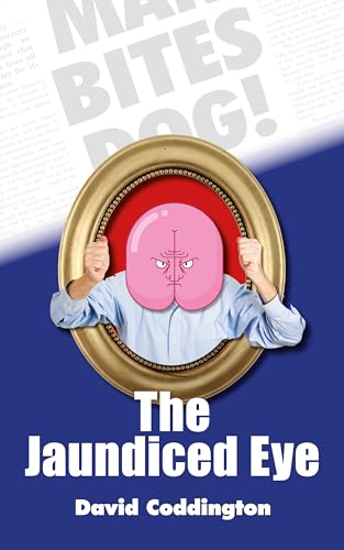 THE JAUNDICED EYE: A Curmudgeonly Romp through the Alphabet by David ...