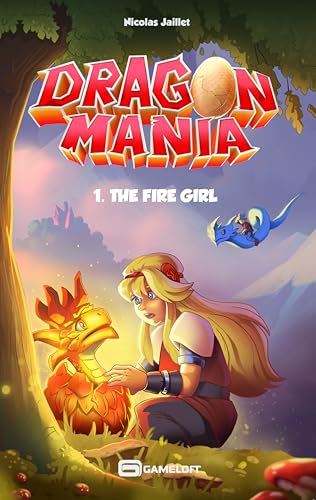 DRAGON MANIA - The Fire Girl: Book 1 by Nicolas Jaillet | Goodreads