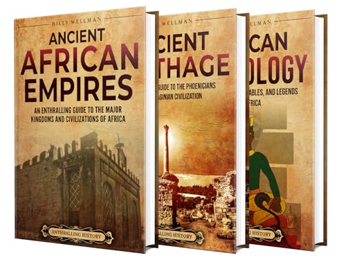 Ancient Africa and African Mythology: An Enthralling Guide to Empires ...