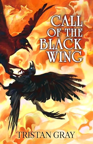 Call of the Black Wing by Tristan Gray | Goodreads