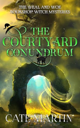 The Courtyard Conundrum: A Weal and Woe Bookshop Witch Mystery by Cate ...