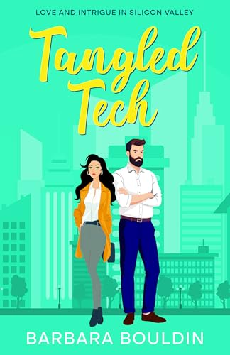 Tangled Tech: Love and Intrigue in Silicon Valley by Barbara Bouldin | Goodreads