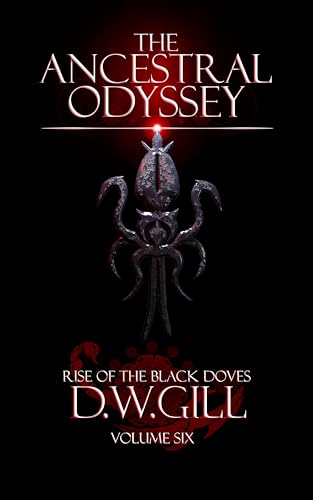 The Ancestral Odyssey: Rise of the Black Doves - Volume Six by Duncan ...