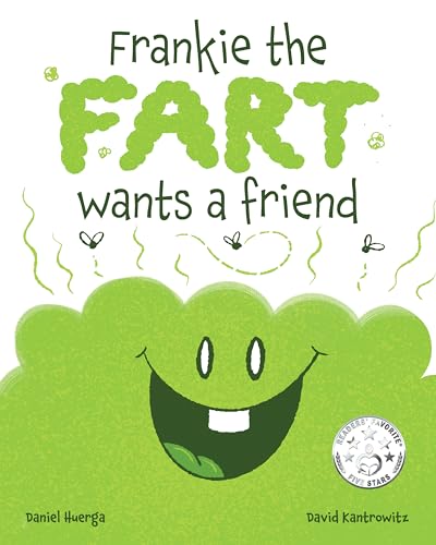 Frankie the Fart Wants a Friend: A Funny Story of Friendship and ...