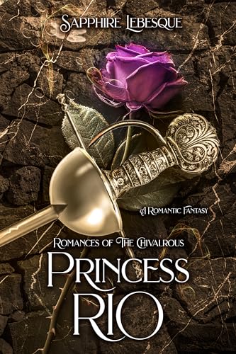 Princess Rio: A Romantic Fantasy by Sapphire Lebesque | Goodreads