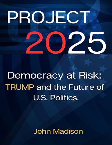 Project 2025 Democracy at Risk: Trump and the Future of US Politics ...
