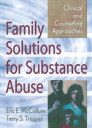 Family Solutions for Substance Abuse: Clinical and Counseling ...