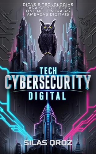 TECH CYBERSECURITY DIGITAL: Dicas e tecnologias para se proteger online ...
