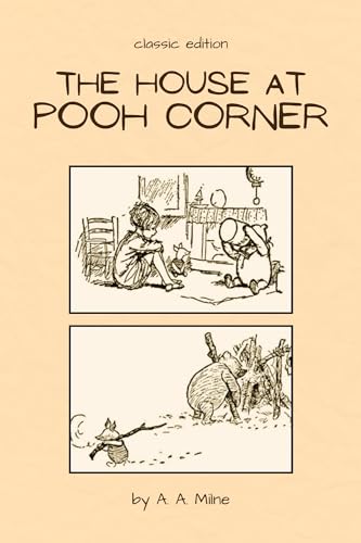 The house at Pooh Corner: by A. A. Milne with original illustrations by ...