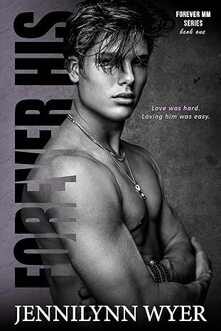 Forever His (Forever M/M Romance #1) by Jennilynn Wyer | Goodreads
