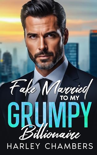 Fake Married to My Grumpy Billionaire by Harley Chambers | Goodreads