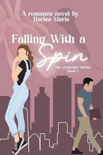 Falling With a Spin (The Crestview Series Book 1) by Harlee Marie ...