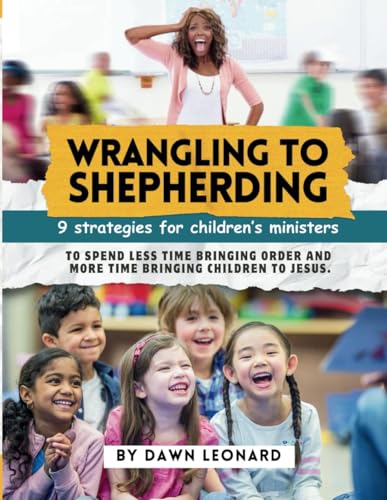 Wrangling to Shepherding: 9 Strategies for Children's Ministers to ...