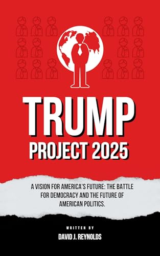 Trump Project 2025 : A Vision for America's Future: Project 2025 (The ...