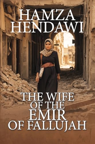 The Wife of the Emir of Fallujah by Hamza Hendawi | Goodreads