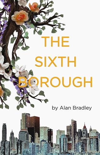 The Sixth Borough by Alan Bradley | Goodreads