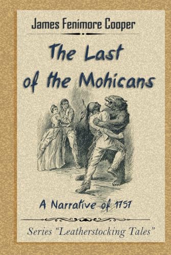 The Last of the Mohicans: A Narrative of 1757 by James Fenimore Cooper ...