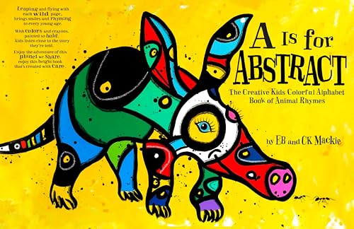 A Is for Abstract: The Creative Kids Colorful Alphabet Book of Animal ...