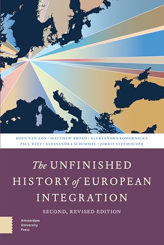 The Unfinished History of European Integration: Second, Revised Edition ...