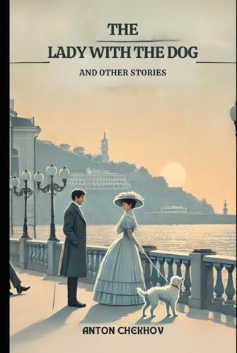 The Lady With The Dog: And Other Stories by Anton Chekhov | Goodreads